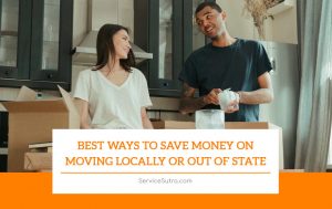 How To Save Money On Moving Locally Or Out Of State
